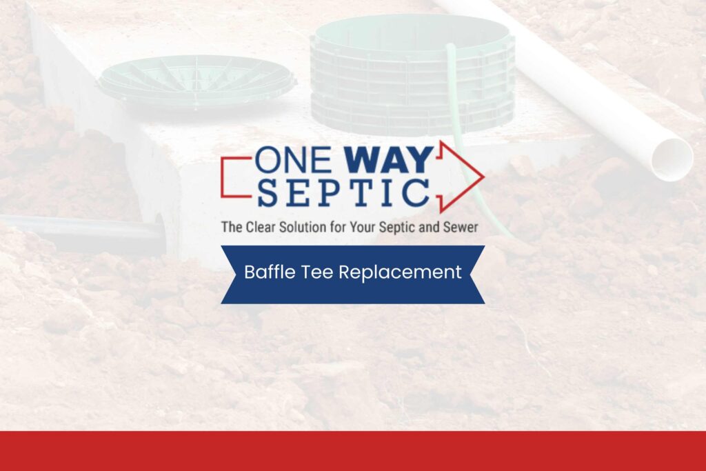 Baffle Tee Replacement Services- One Way Septic- Atlanta's #1 Best ...