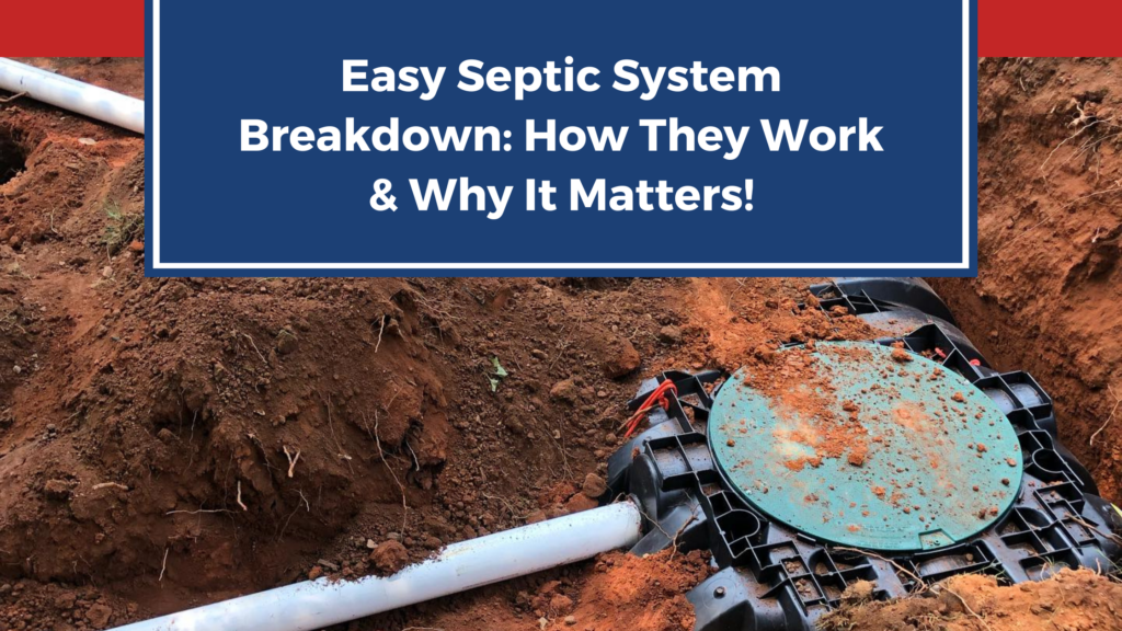 Septic System Breakdown: How They Work & Why It Matters!