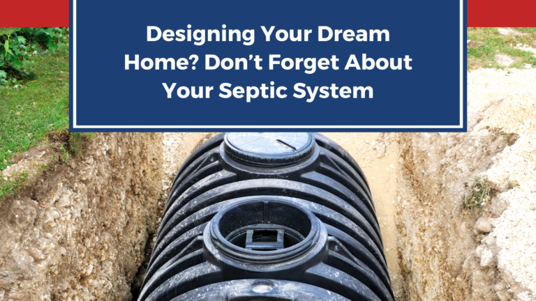 Designing Dream Home? Don’t Forget About Septic System