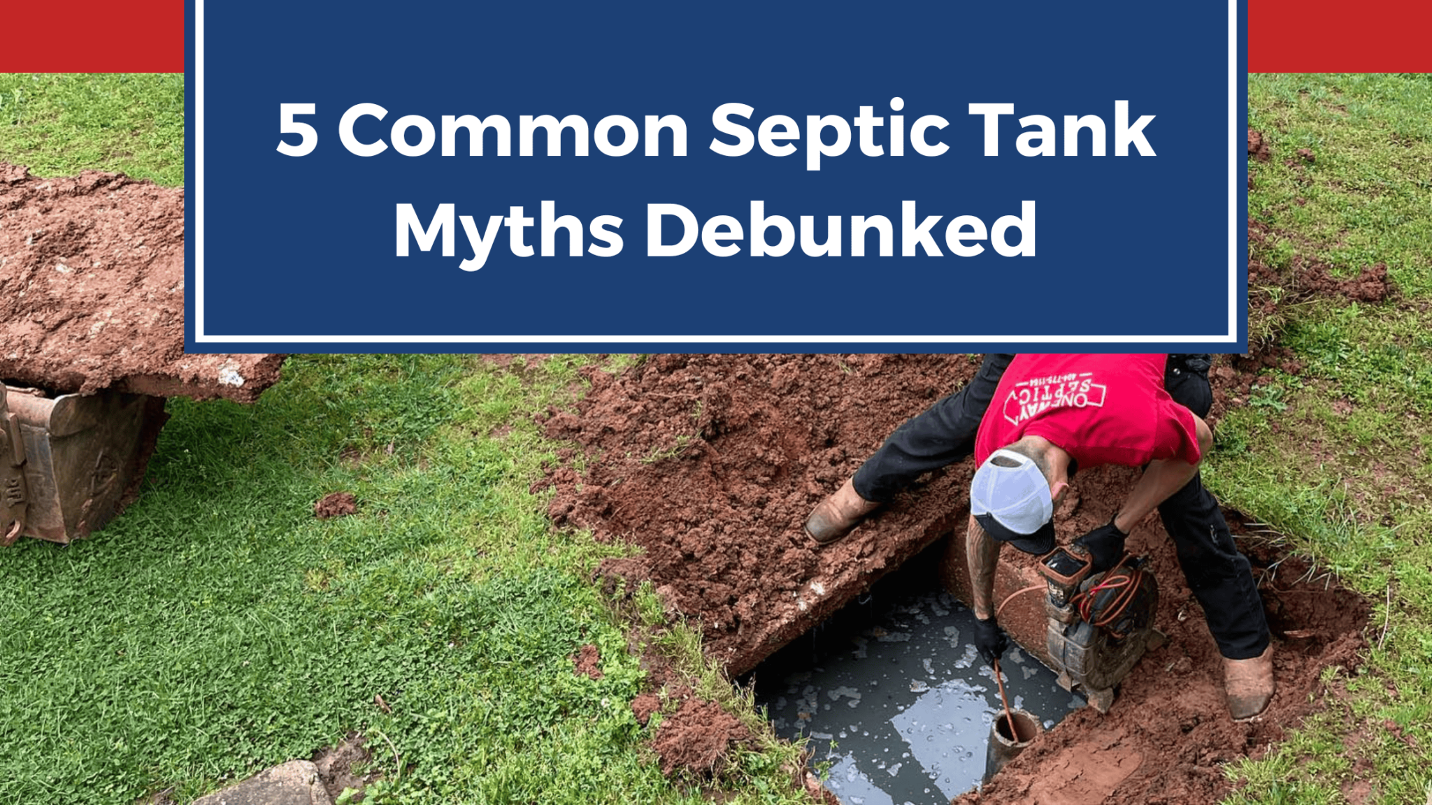 5 Common Septic Tank Myths Debunked