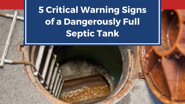 5 Critical Warning Signs of a Dangerously Full Septic Tank